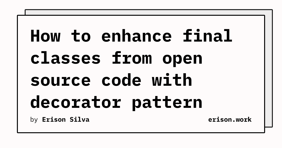 How to enhance final classes from open source code with decorator ...